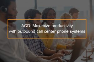 What is ACD in a call center? - FlashMob Computing
